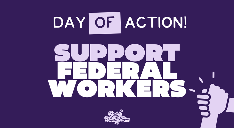 DAY OF ACTION! Support Federal Workers | TroubleNation by Red Wine & Blue